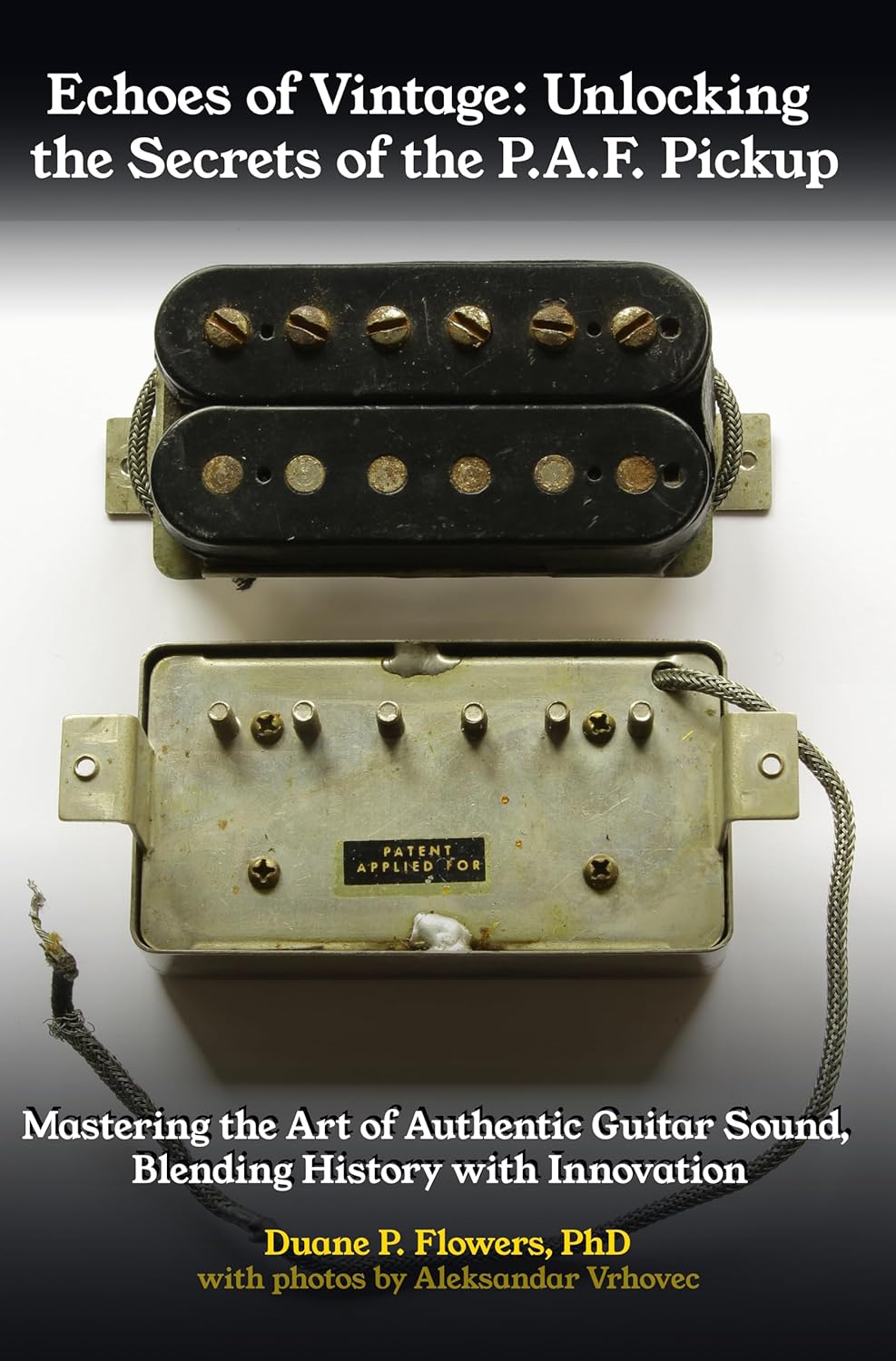 Echoes of Vintage: Unlocking the Secrets of the P.A.F. Pickup ...