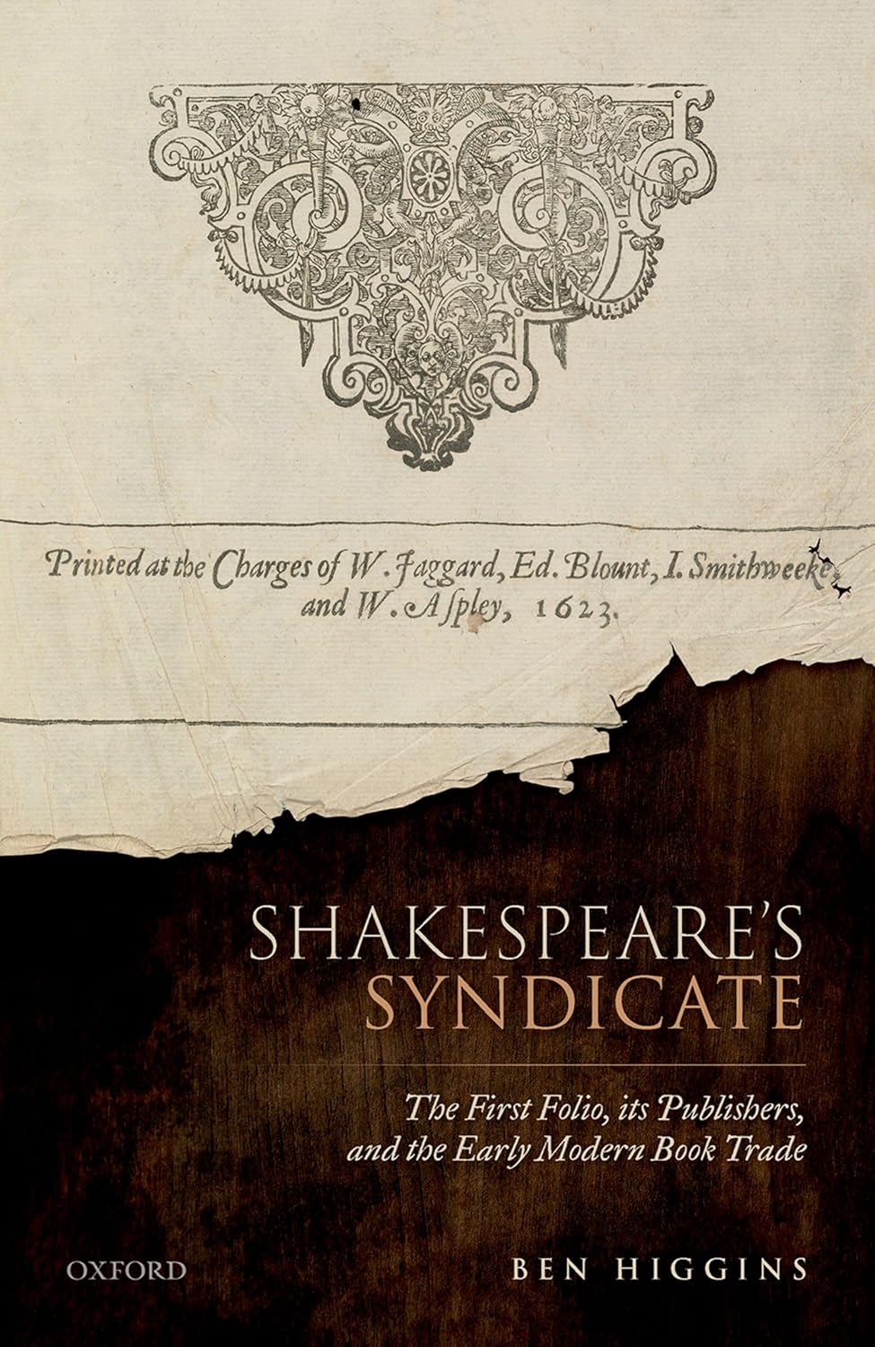Shakespeare's Syndicate: The First Folio, its Publishers, and the Early ...