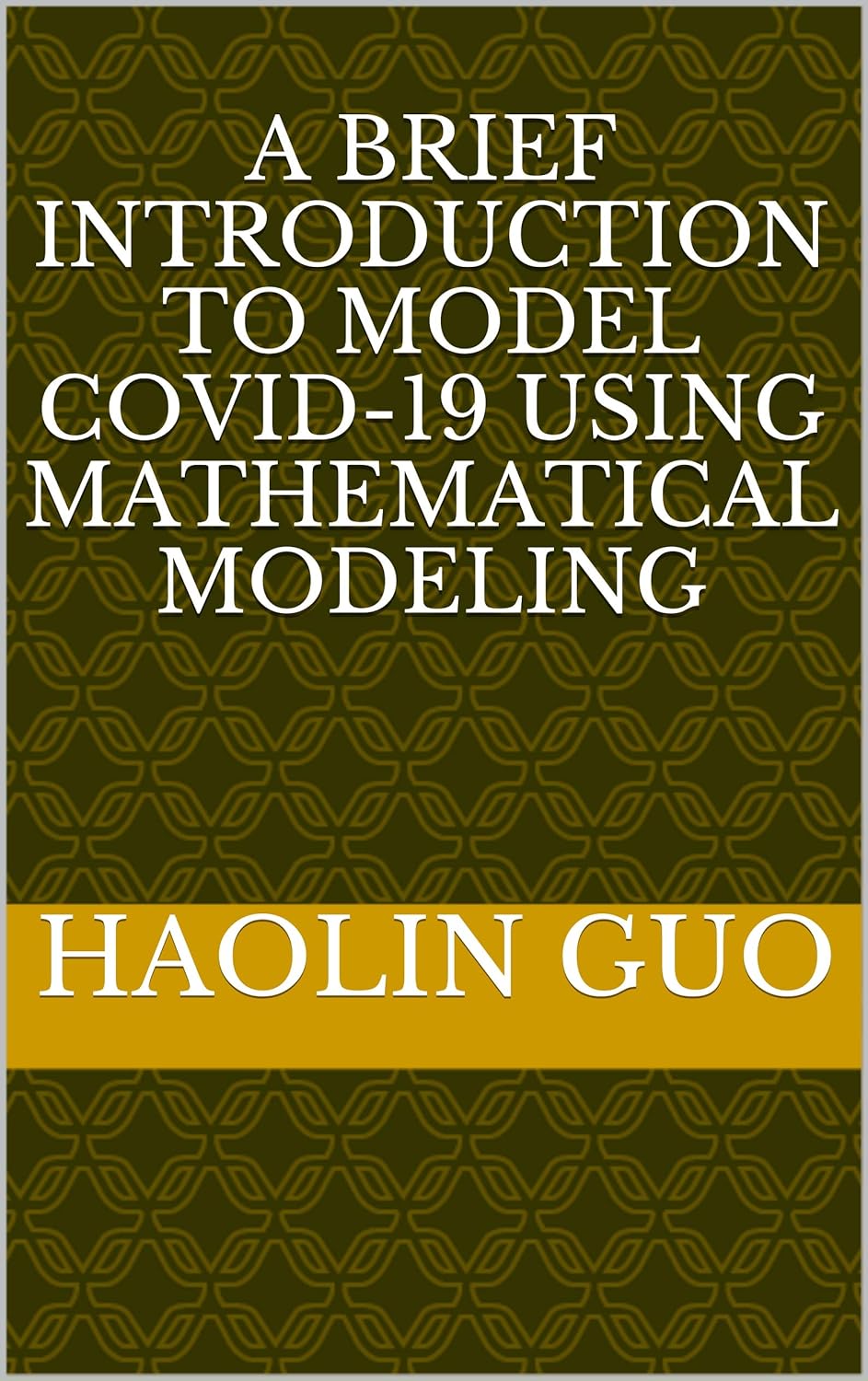 A Brief Introduction to Model COVID-19 Using Mathematical Modeling ...