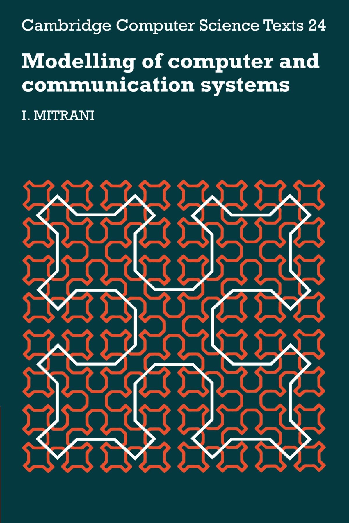 Modelling Of Computer And Communication Systems Cambridge Computer Science Texts