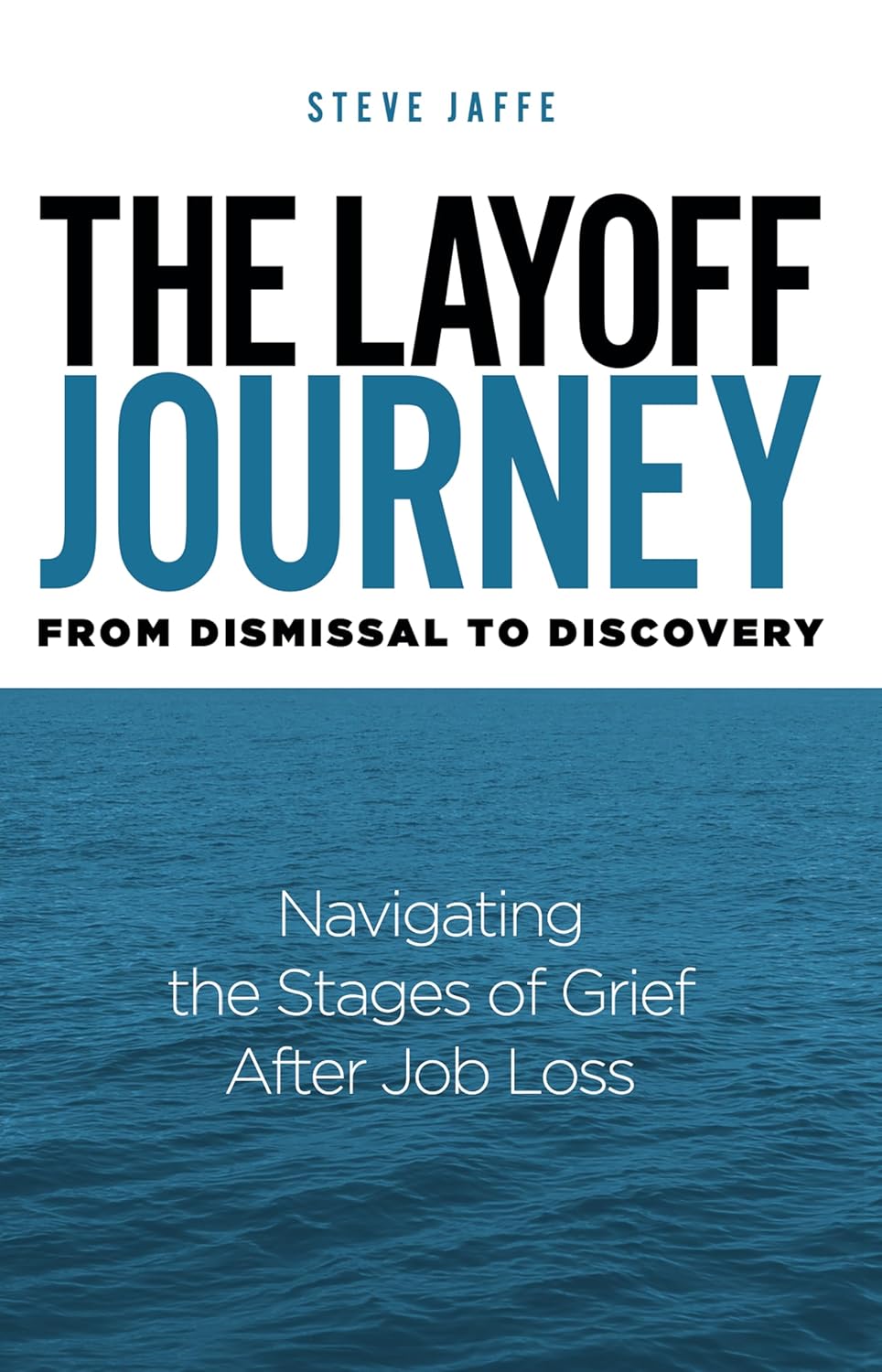 Amazon.com: The Layoff Journey From Dismissal to Discovery: Navigating ...