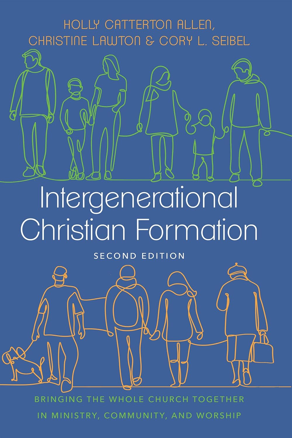 Intergenerational Christian Formation: Bringing the Whole Church ...