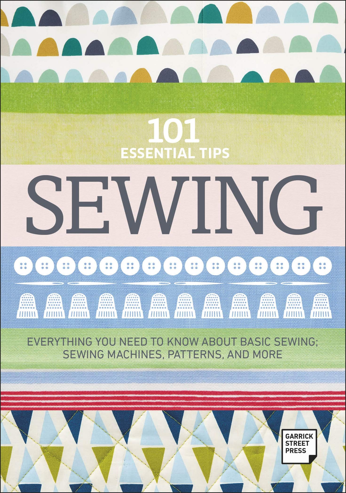 Buy 101 Essential Tips Sewing: Everything you Need to Know about Basic Sewing; Sewing Machines ...
