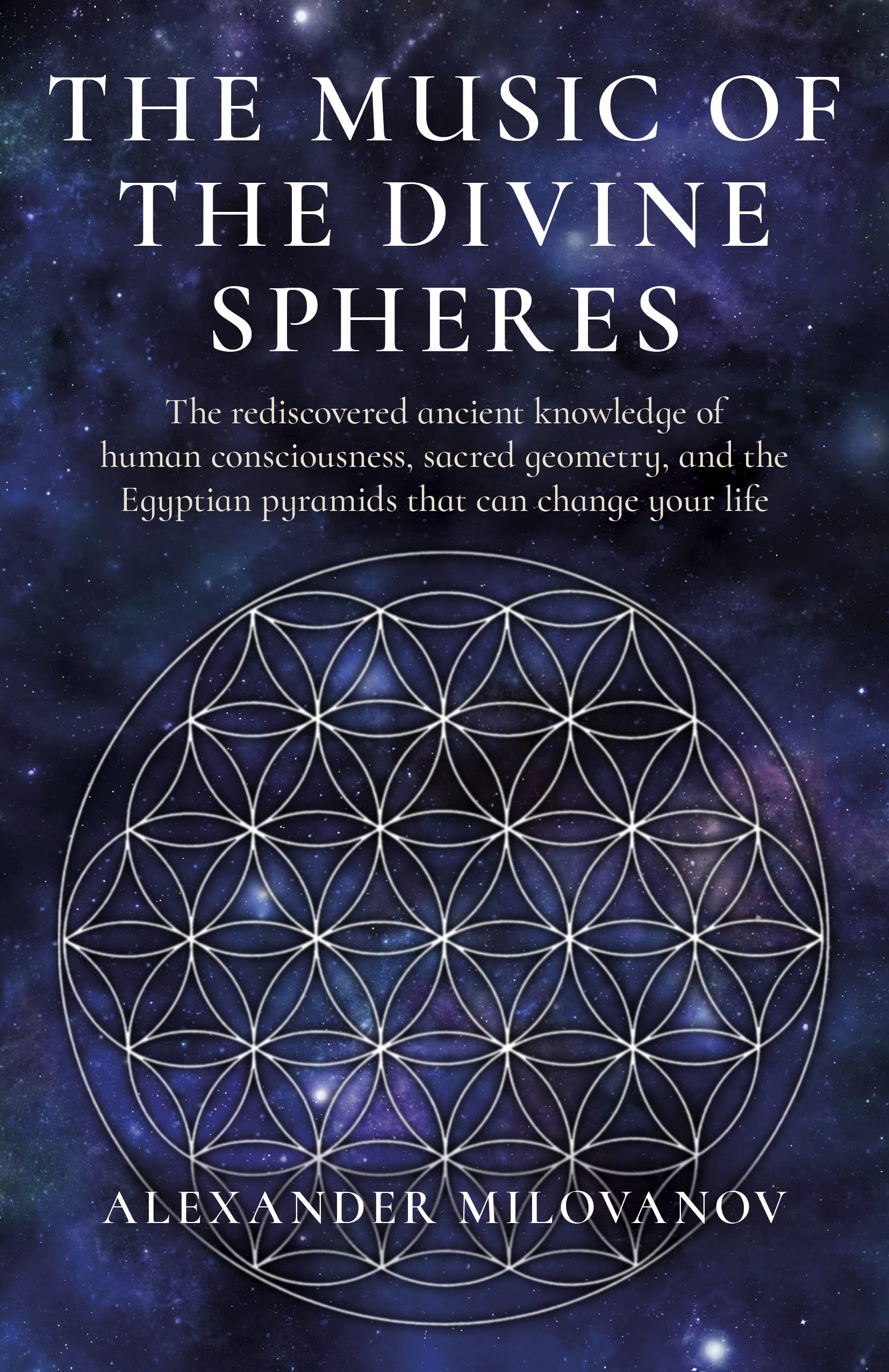 The Music of the Divine Spheres: The Rediscovered Ancient Knowledge of ...
