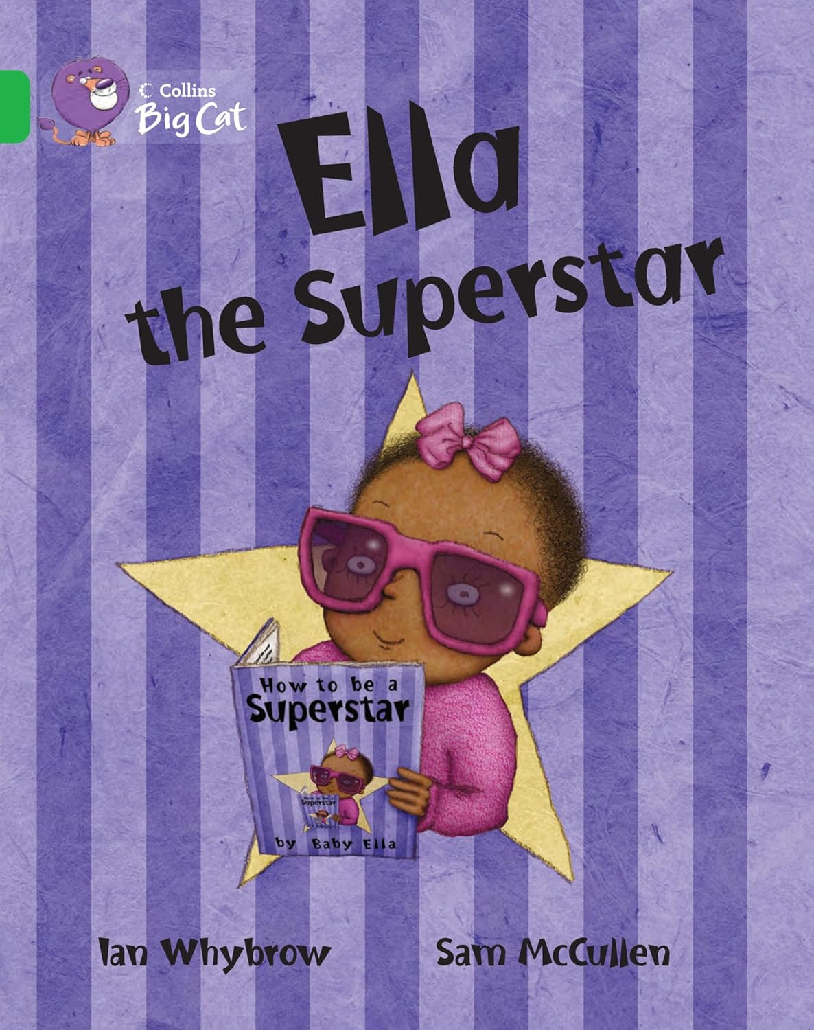 Ella the Superstar (Collins Big Cat): Whybrow, Ian, McCullen, Sam ...