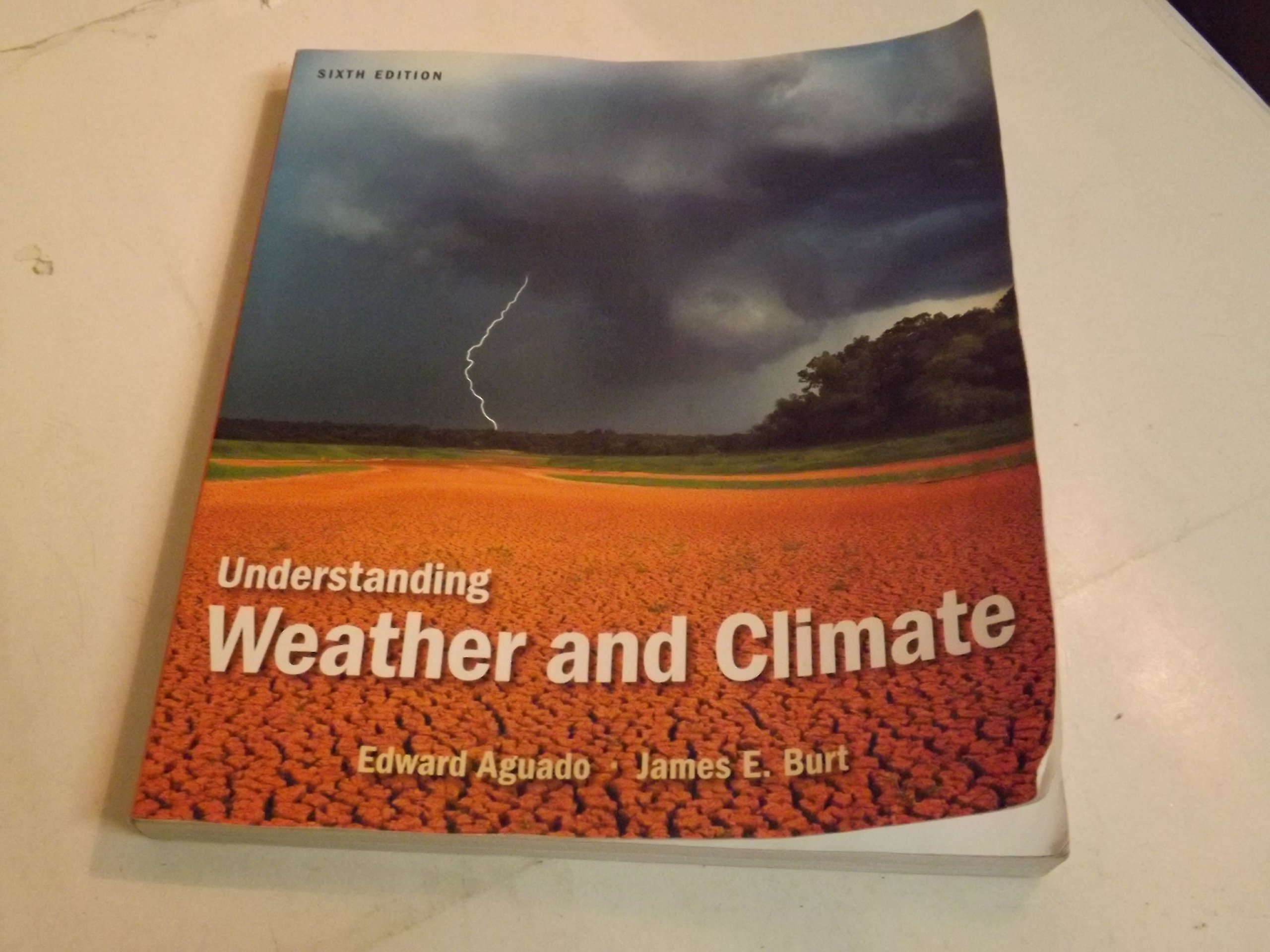Understanding Weather and Climate: Aguado, Edward, Burt, James E ...