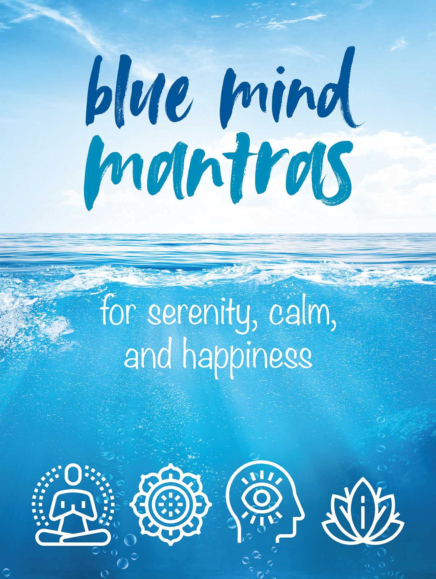 Blue Mind Mantras: For serenity, calm, and happiness: CICO Books ...