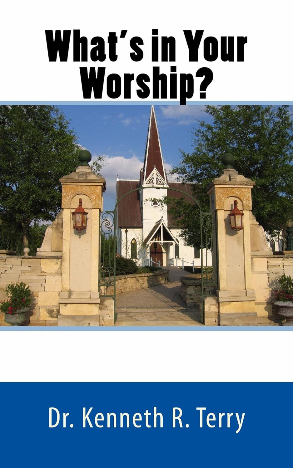What's in Your Worship - Kindle edition by Terry, Kenneth. Religion ...