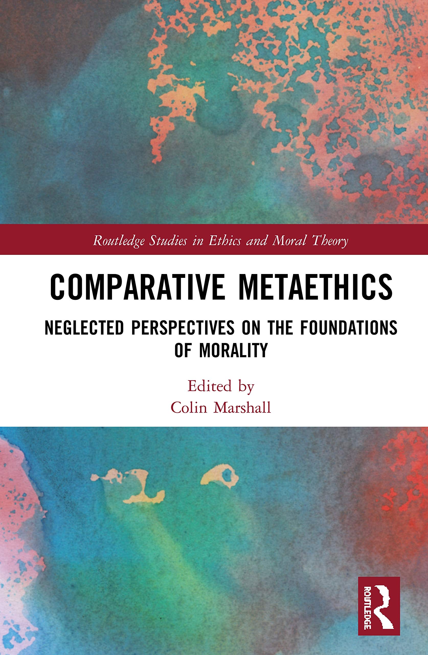 Comparative Metaethics: Neglected Perspectives on the Foundations of ...