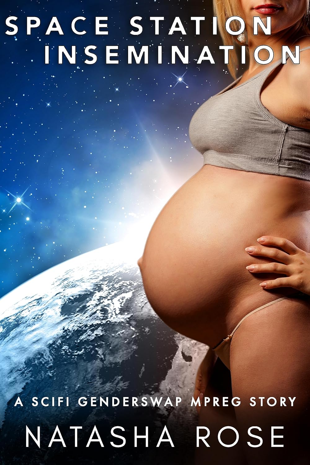 Space Station Insemination: A Scifi Genderswap Mpreg Story (gender swapped and pregnant ...