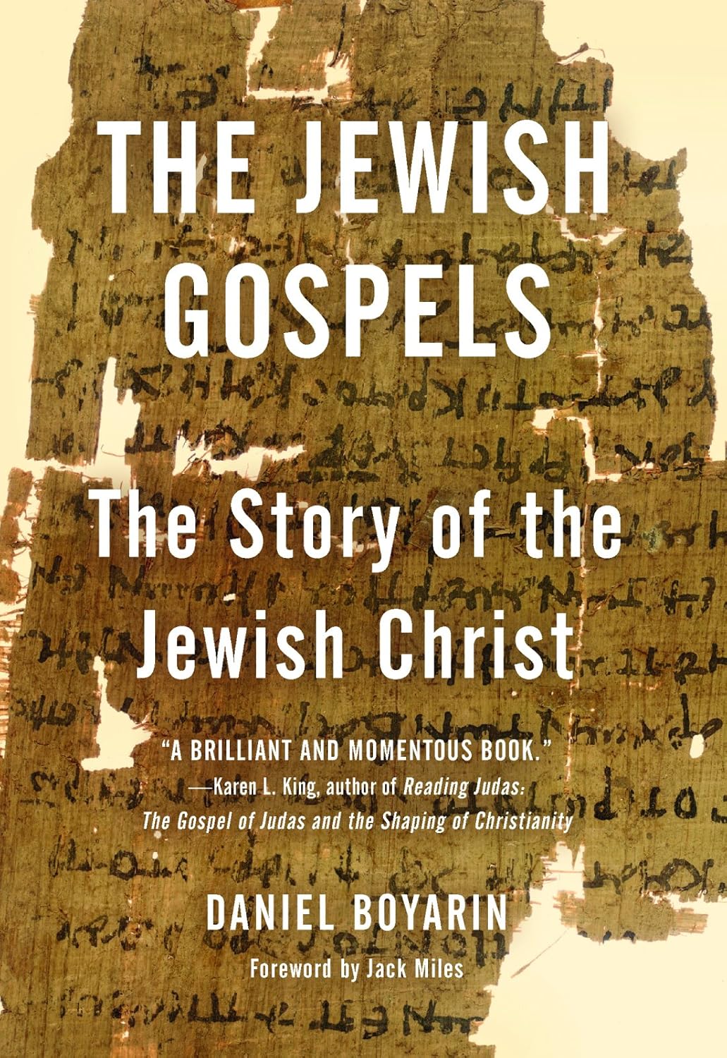 The Jewish Gospels: The Story of the Jewish Christ: Boyarin, Daniel ...