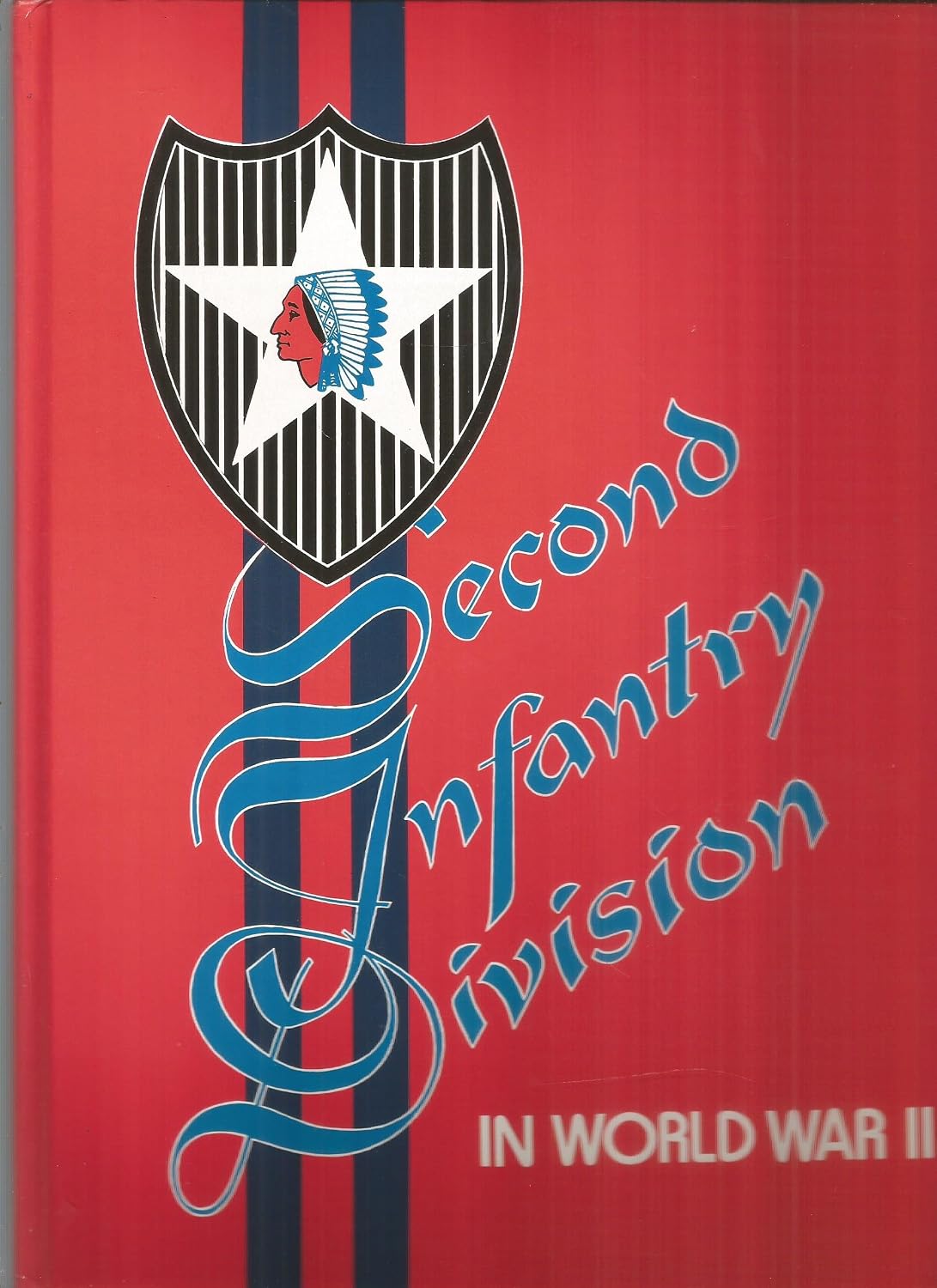 Combat History of the Second Infantry Division in World War II ...