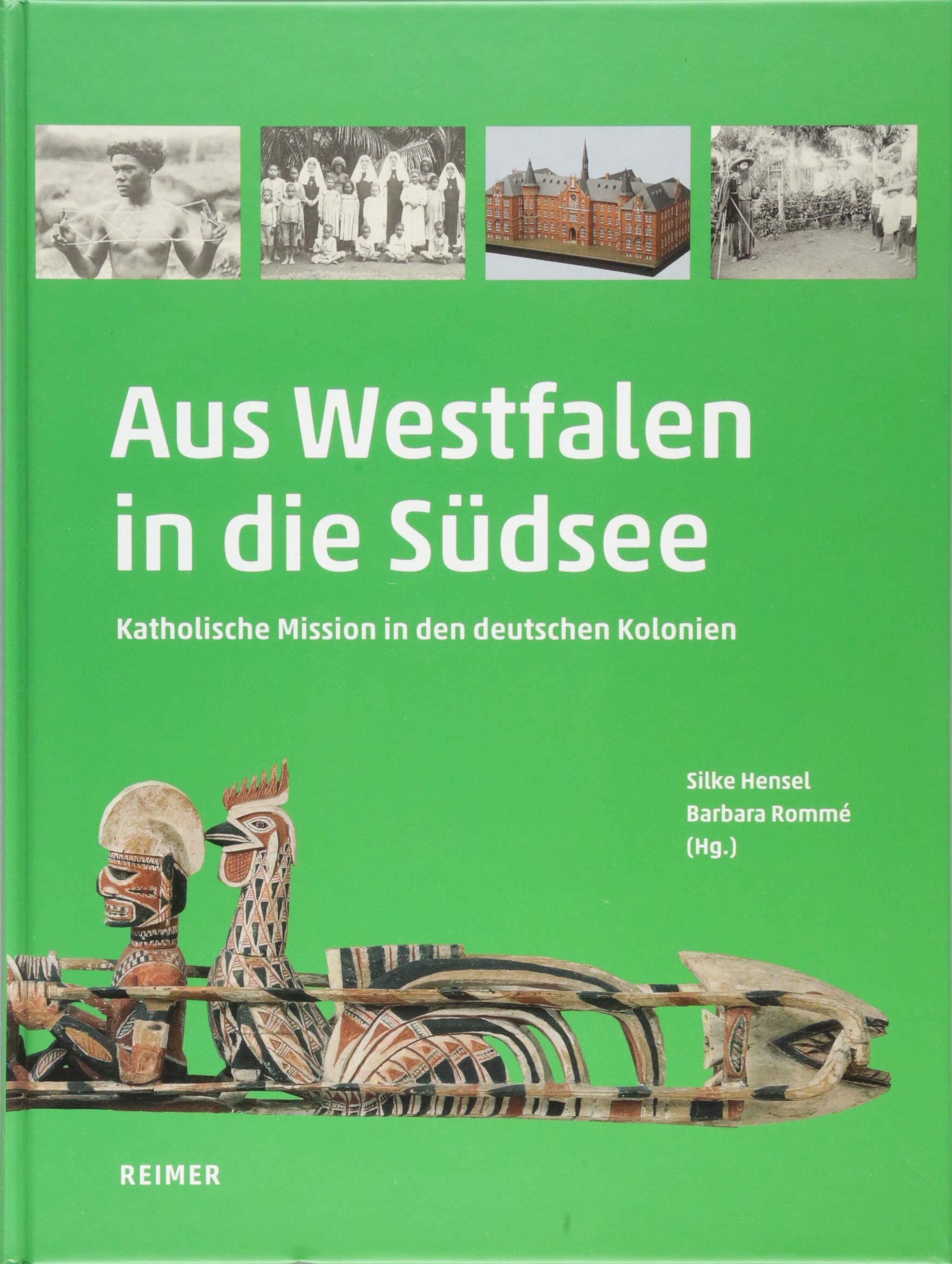 Aus Westfalen in die Südsee: Katholische Mission in den deutschen ...