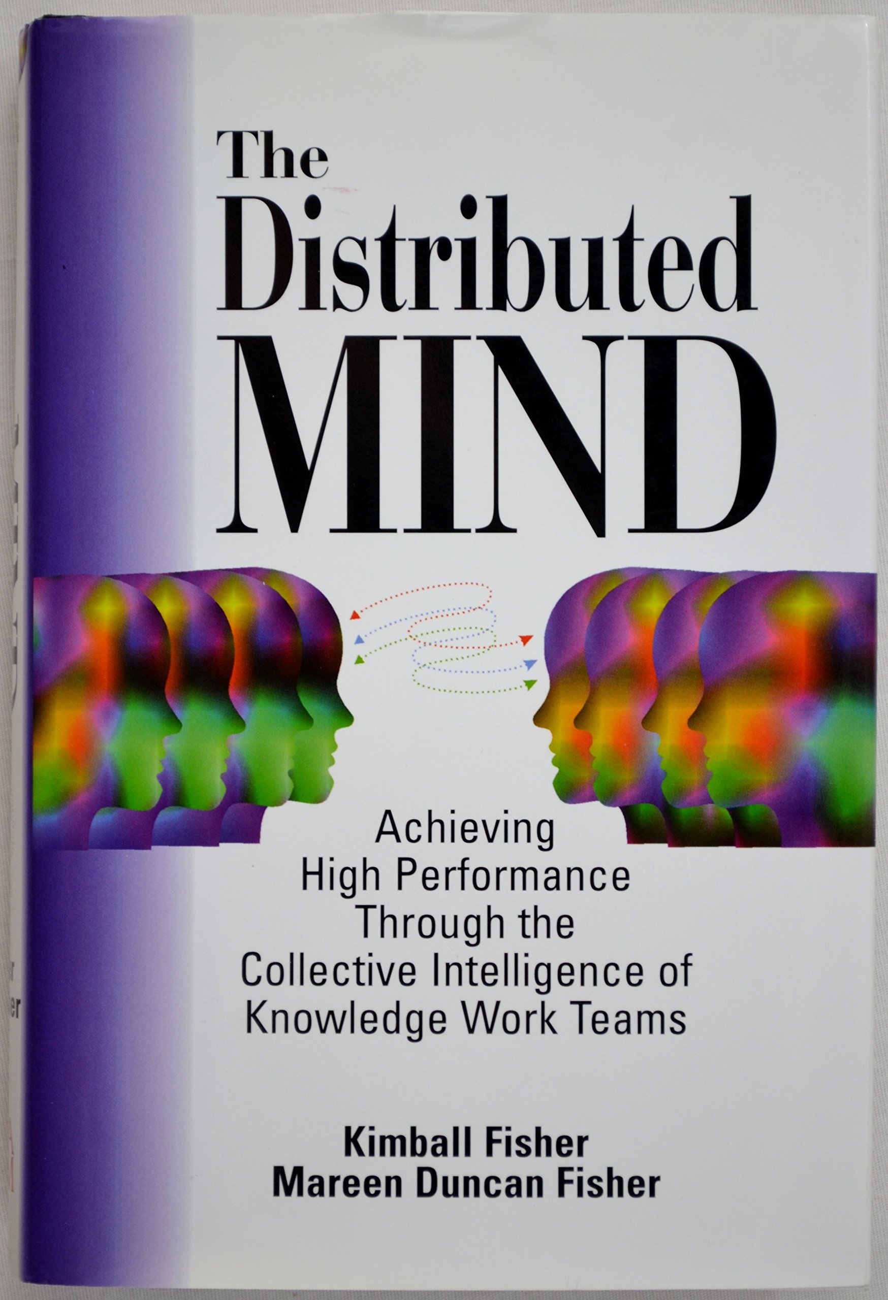 The Distributed Mind: Achieving High Performance Through the Collective ...