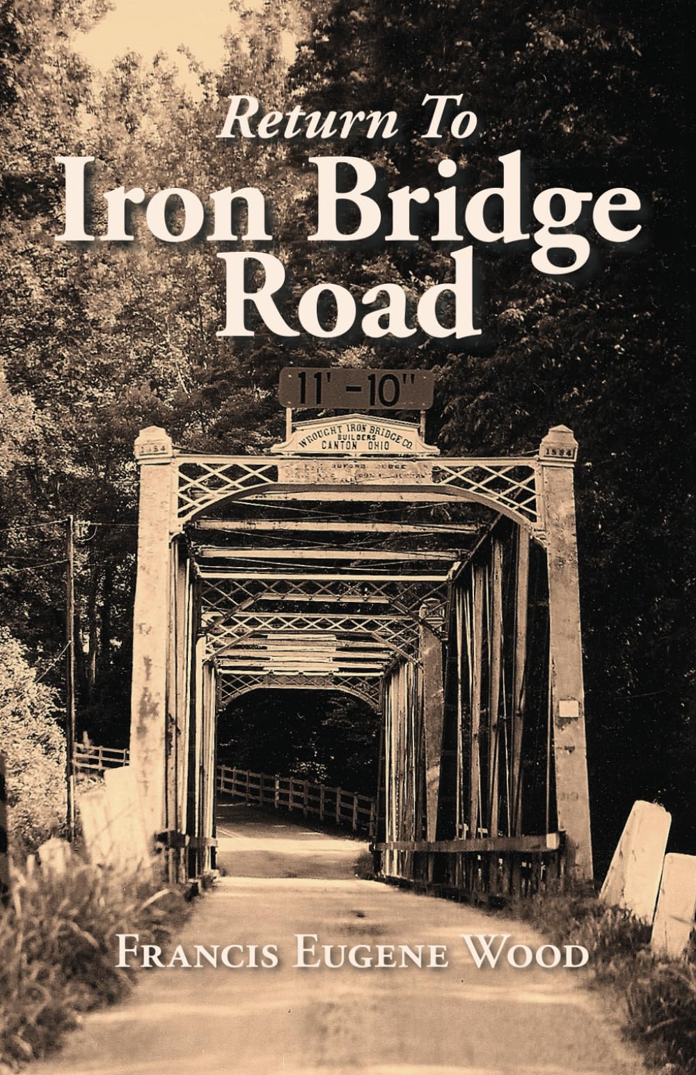 Return to Iron Bridge Road: Wood, Francis Eugene: 9798857493113: Amazon ...