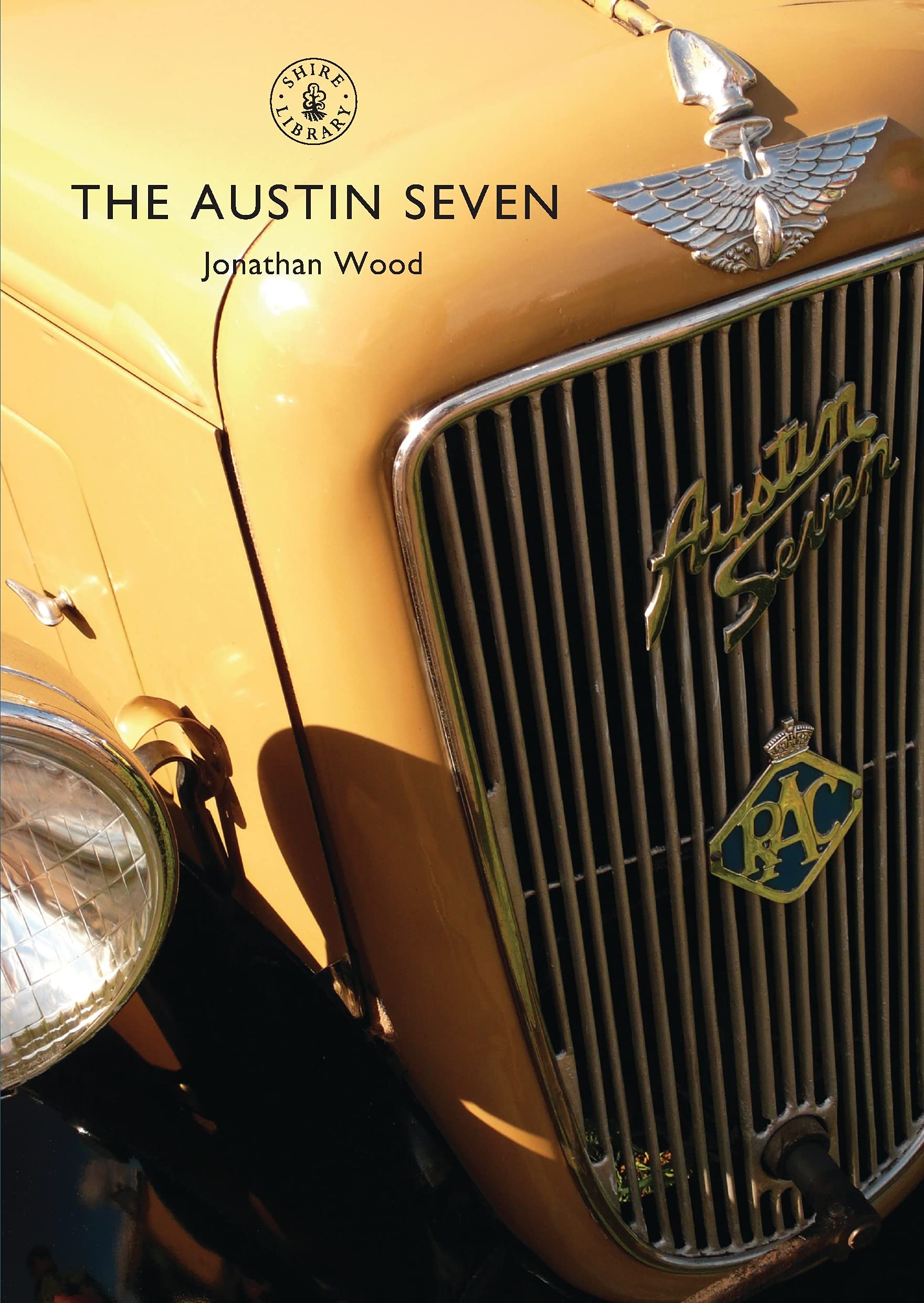 The Austin Seven (Shire Library): Amazon.co.uk: Wood, Jonathan ...