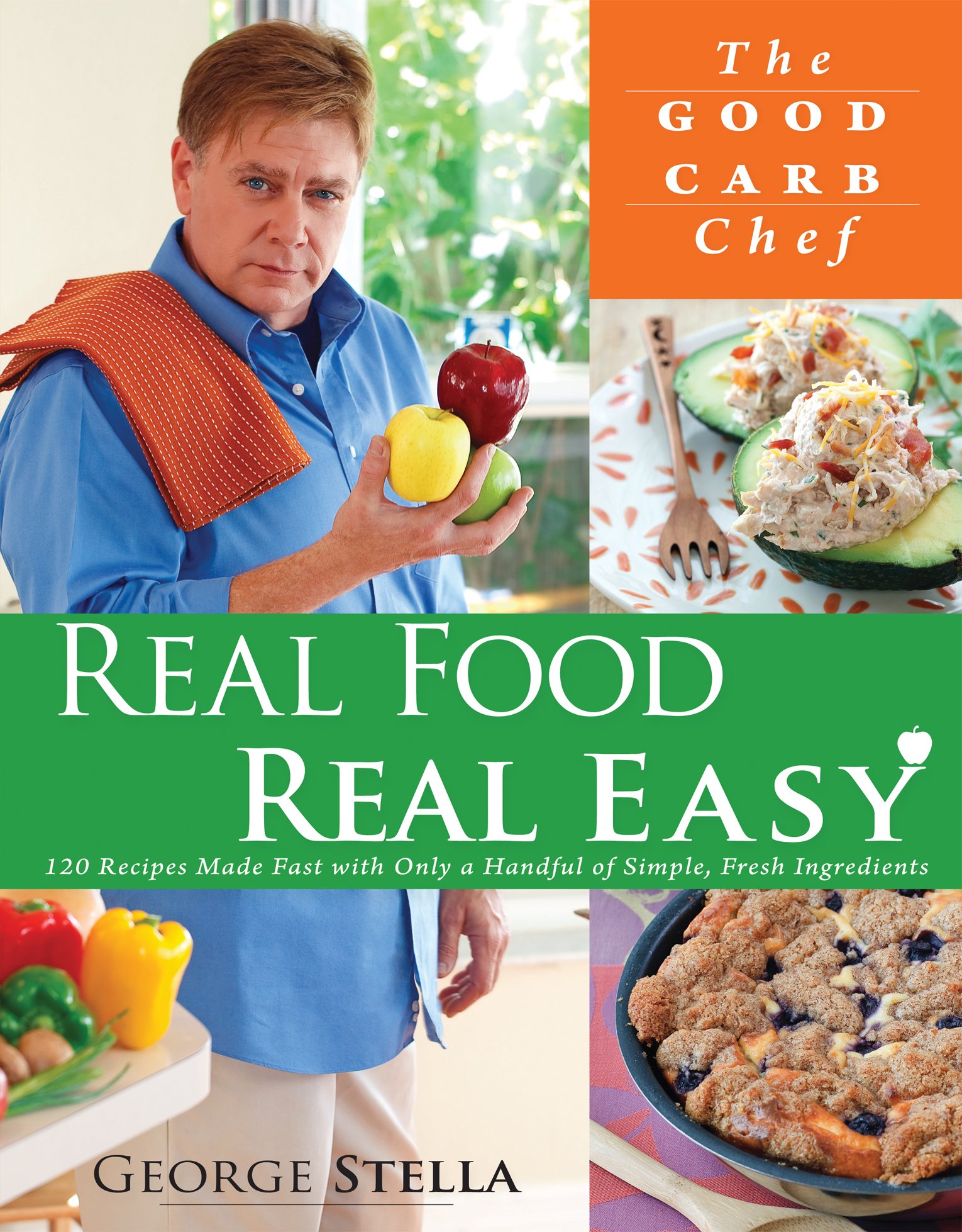 Real Food Real Easy: Stella, George: 9780984188727: Amazon.com: Books