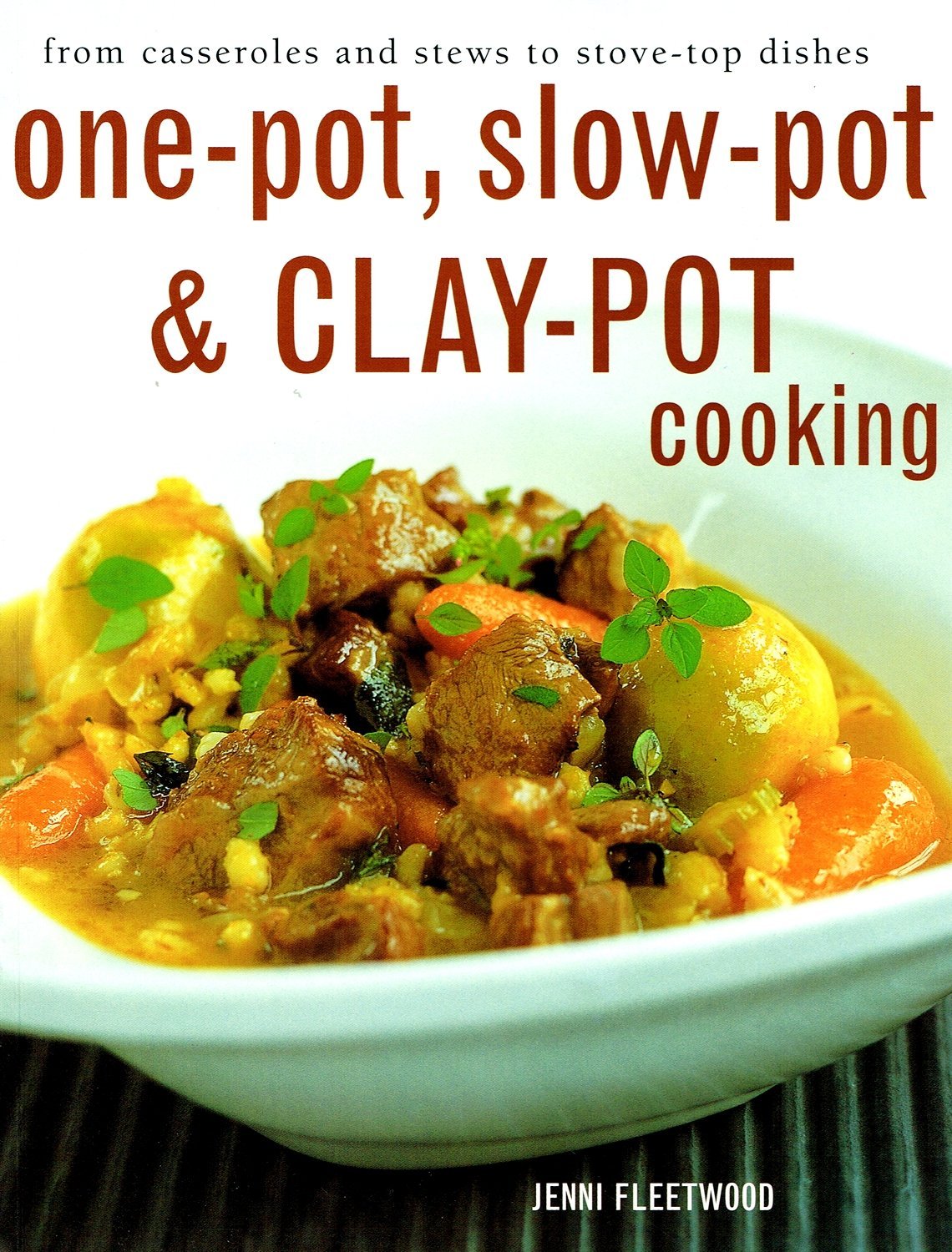 One-Pot, Slow-Pot & Clay-Pot Cooking.: Amazon.co.uk: Jenni Fleetwood ...