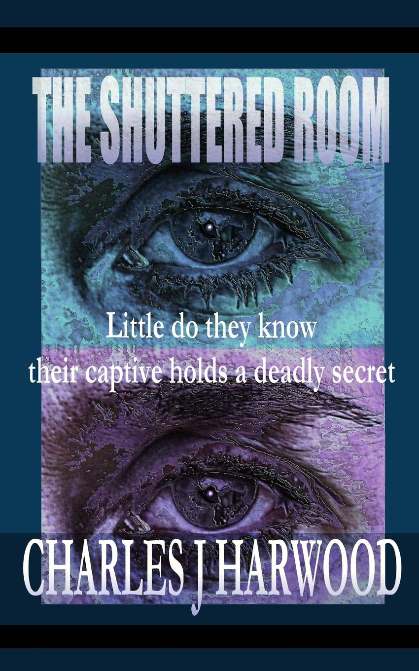 The Shuttered Room: A Disturbing Psychological Thriller of Abduction ...
