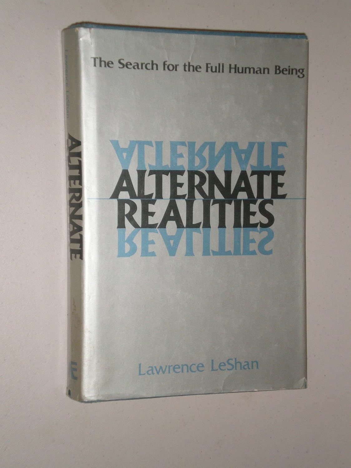 Alternate realities: The search for the full human being: LeShan ...