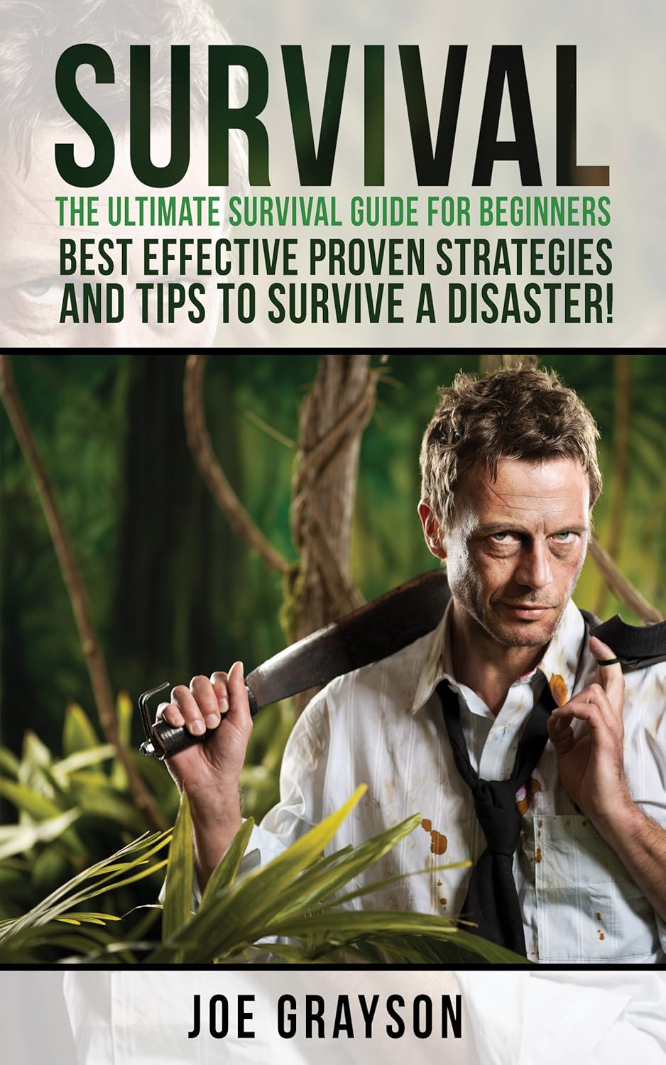 Survival: The Ultimate Survival Guide for Beginners, Best Effective ...
