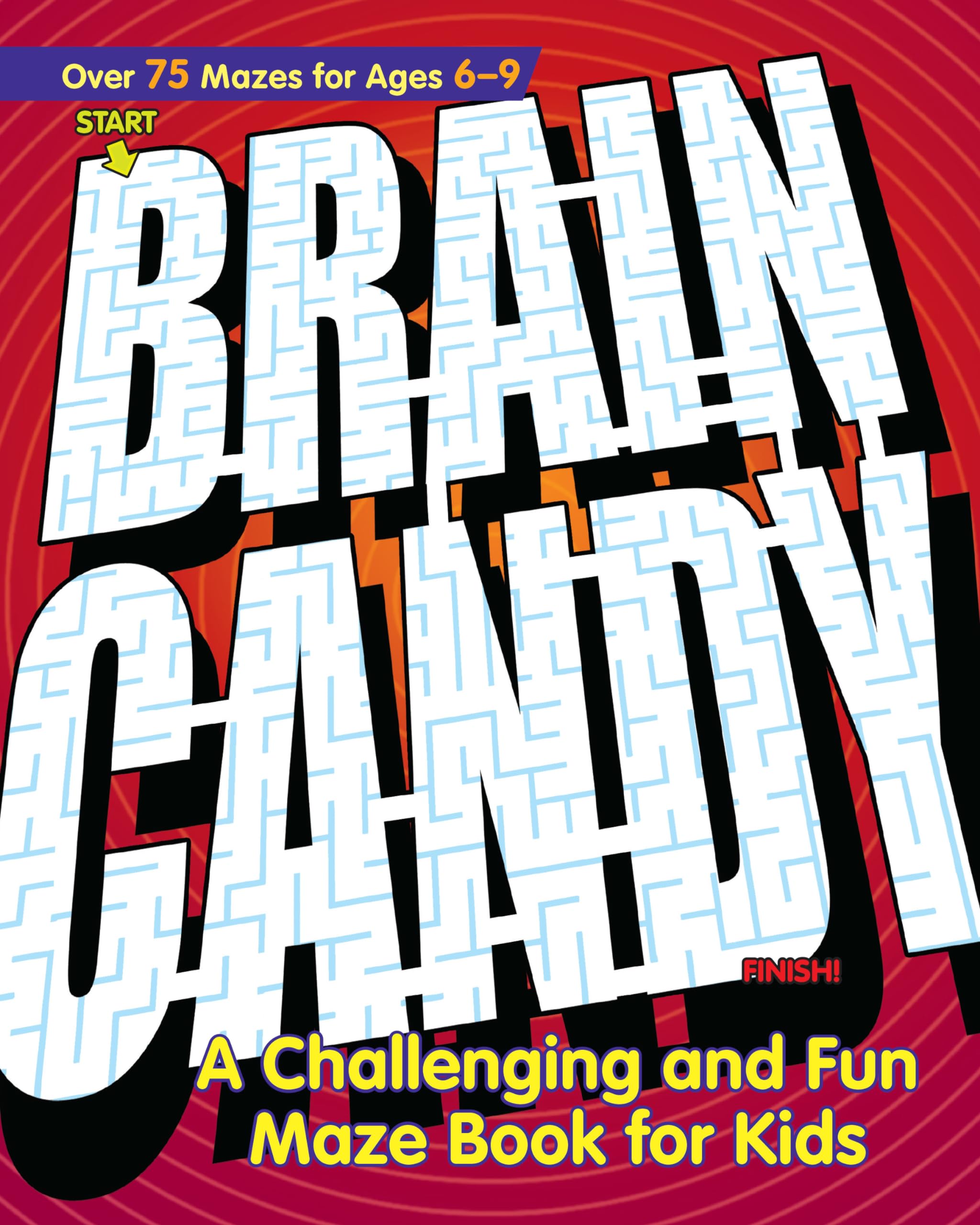 Brain Candy: A Challenging and Fun Maze Book for Kids: Rockridge Press ...
