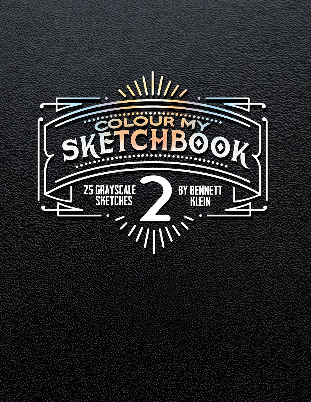 Amazon.com: Colour My Sketchbook 2: GrayScale Adult Colouring Book ...