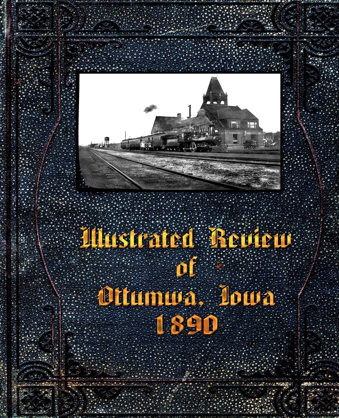 Illustrated Review of Ottumwa, Iowa 1890: Flower, Fred G., Michaels ...