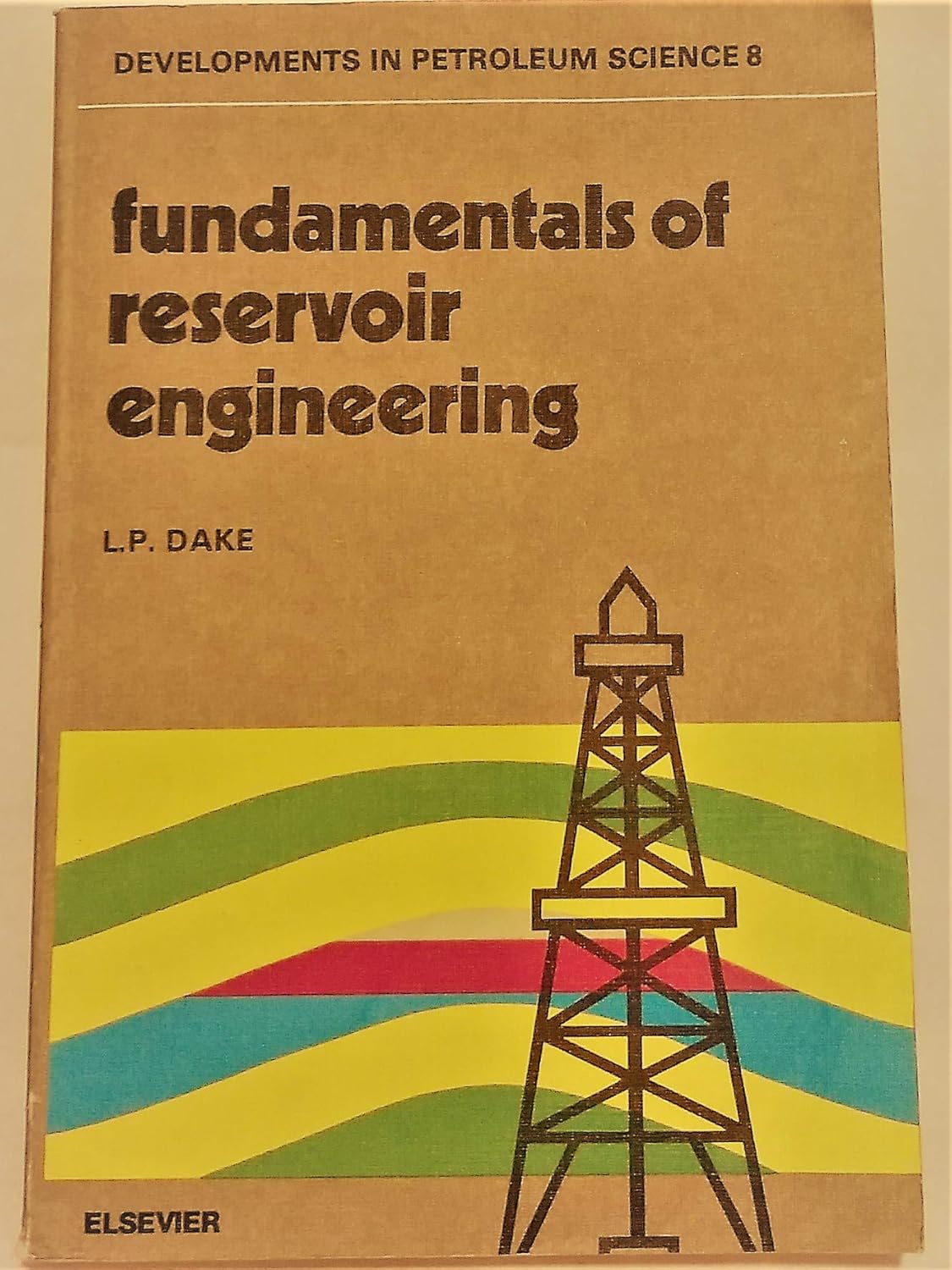 Fundamentals of Reservoir Engineering: Amazon.co.uk: Dake, L. P ...