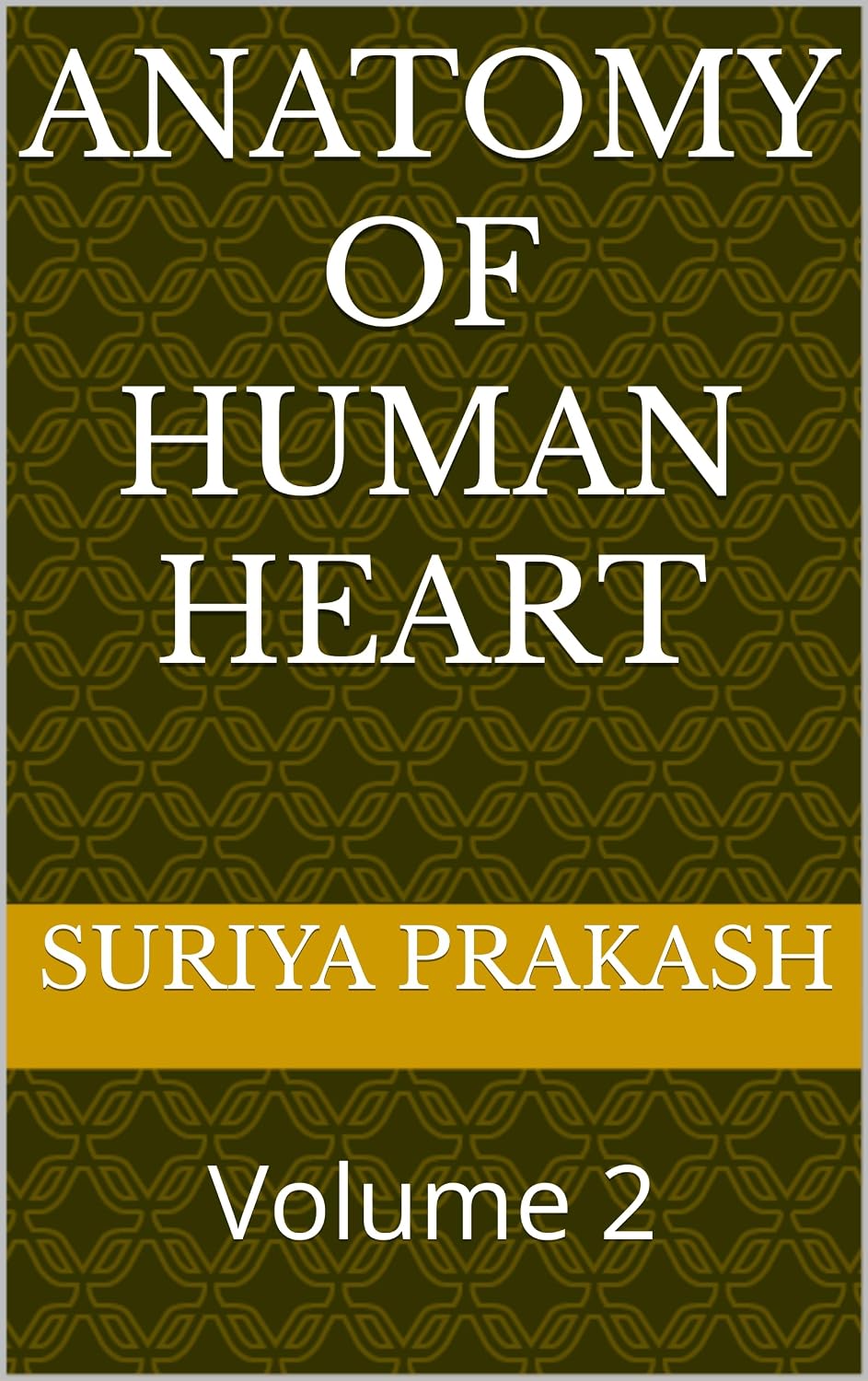 Amazon.com: Anatomy of human heart : Volume 2 eBook : Prakash, Suriya ...