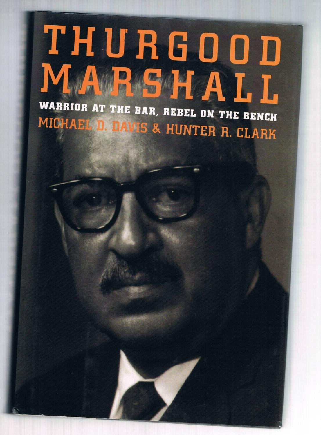 Thurgood Marshall: Warrior at the Bar, Rebel on the Bench: Davis ...