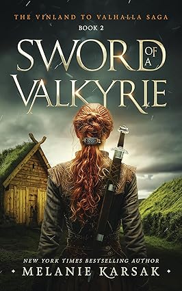 Amazon.com: Sword of a Valkyrie (The Vinland to Valhalla Saga Book 2) eBook : Karsak, Melanie ...