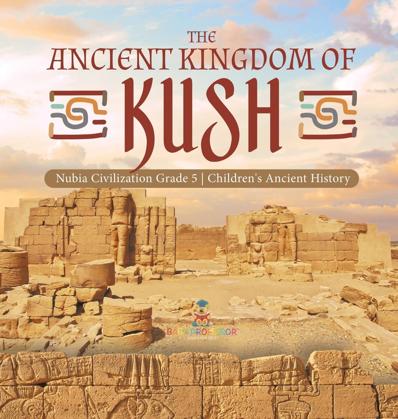 The Ancient Kingdom of Kush Nubia Civilization Grade 5 Children's ...