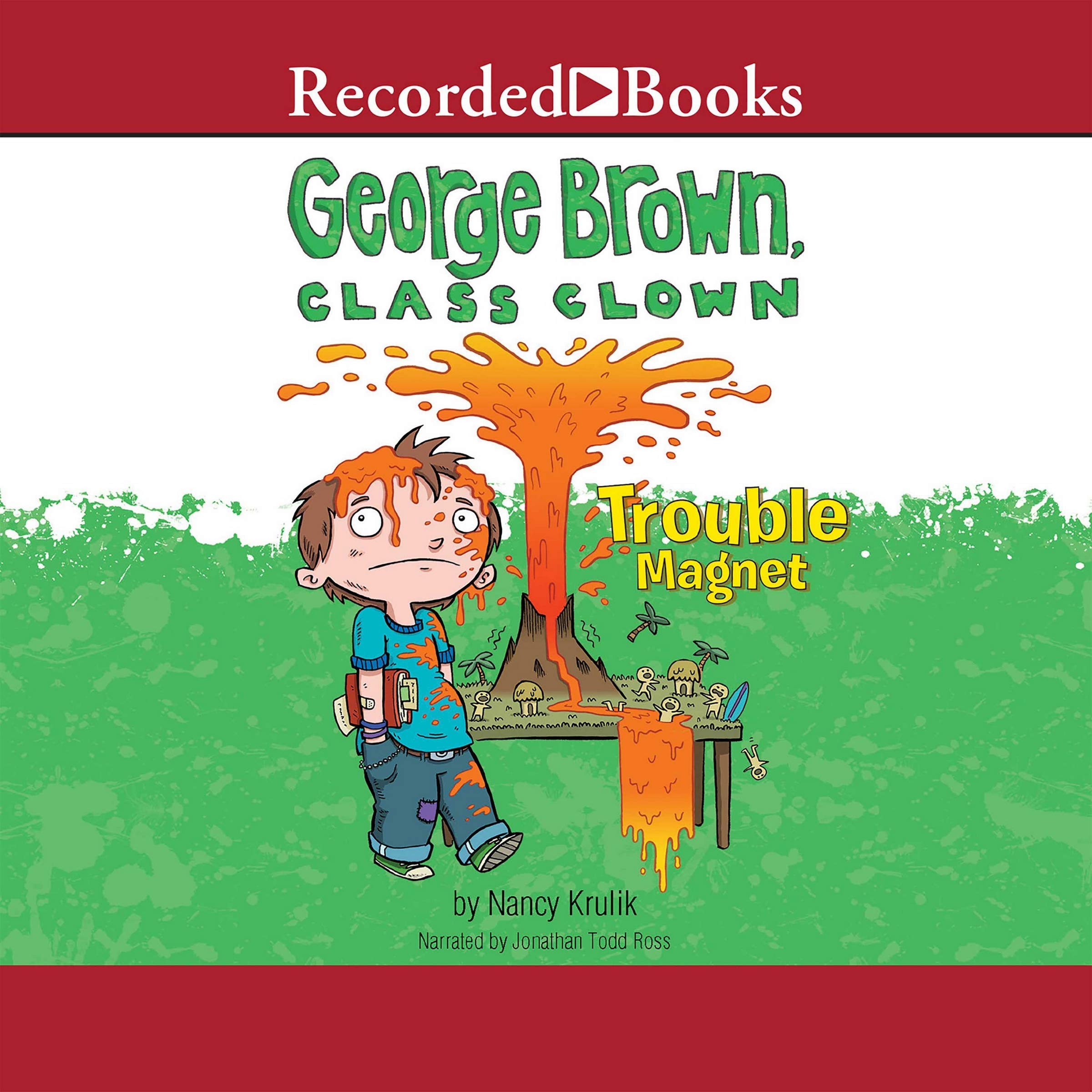 Trouble Magnet (The George Brown, Class Clown Series): Nancy Krulik ...