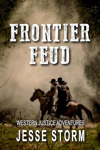 Frontier Feud (Western Justice Adventures) - Kindle edition by Storm, Jesse. Literature ...