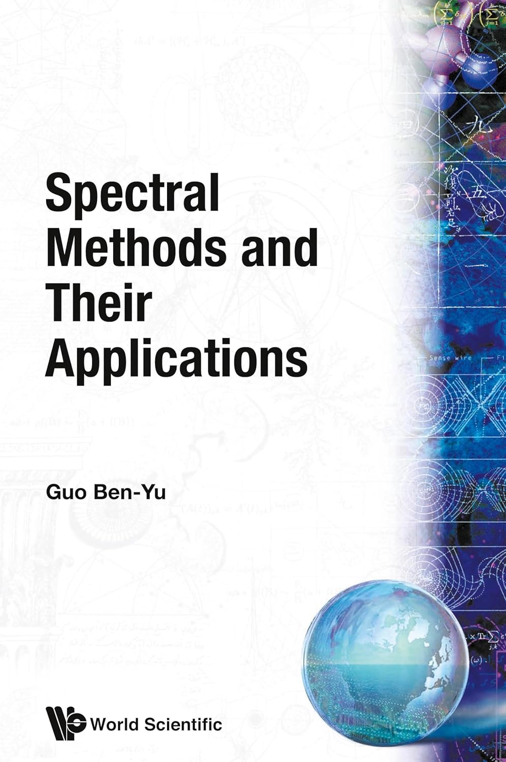 SPECTRAL METHODS AND THEIR APPLICATIONS: Guo, Ben-Yu: 9789810233334 ...