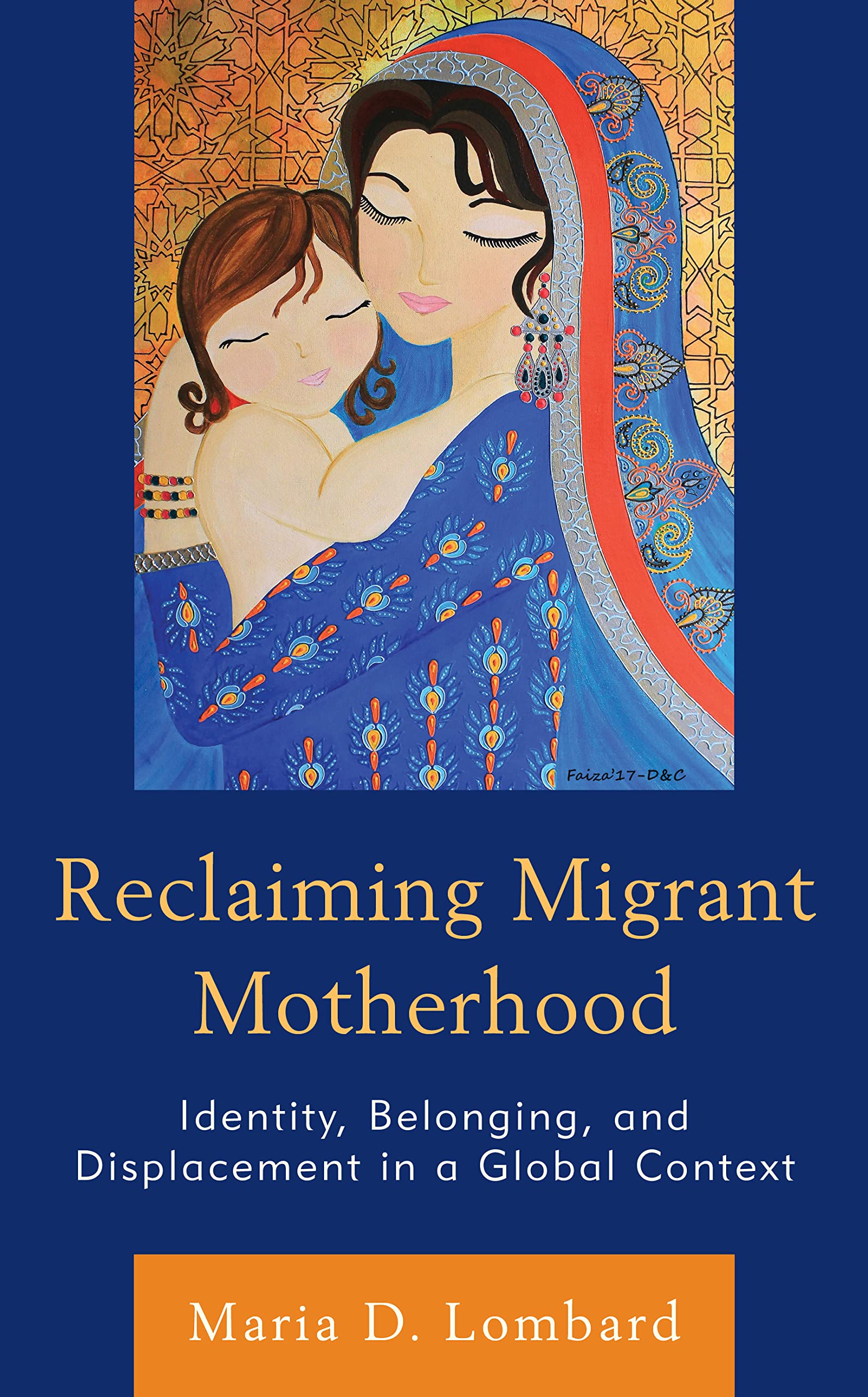 Reclaiming Migrant Motherhood Identity Belonging And Displacement In A ...