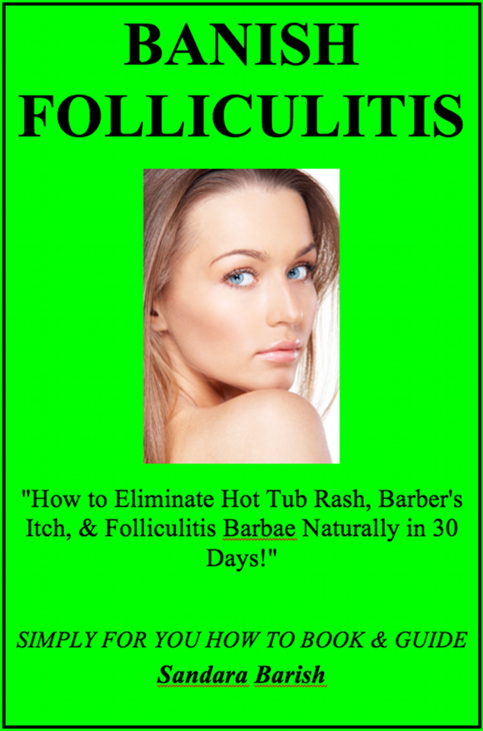 Buy Banish Folliculitis "How to Eliminate Hot Tub , Barber's Itch ...
