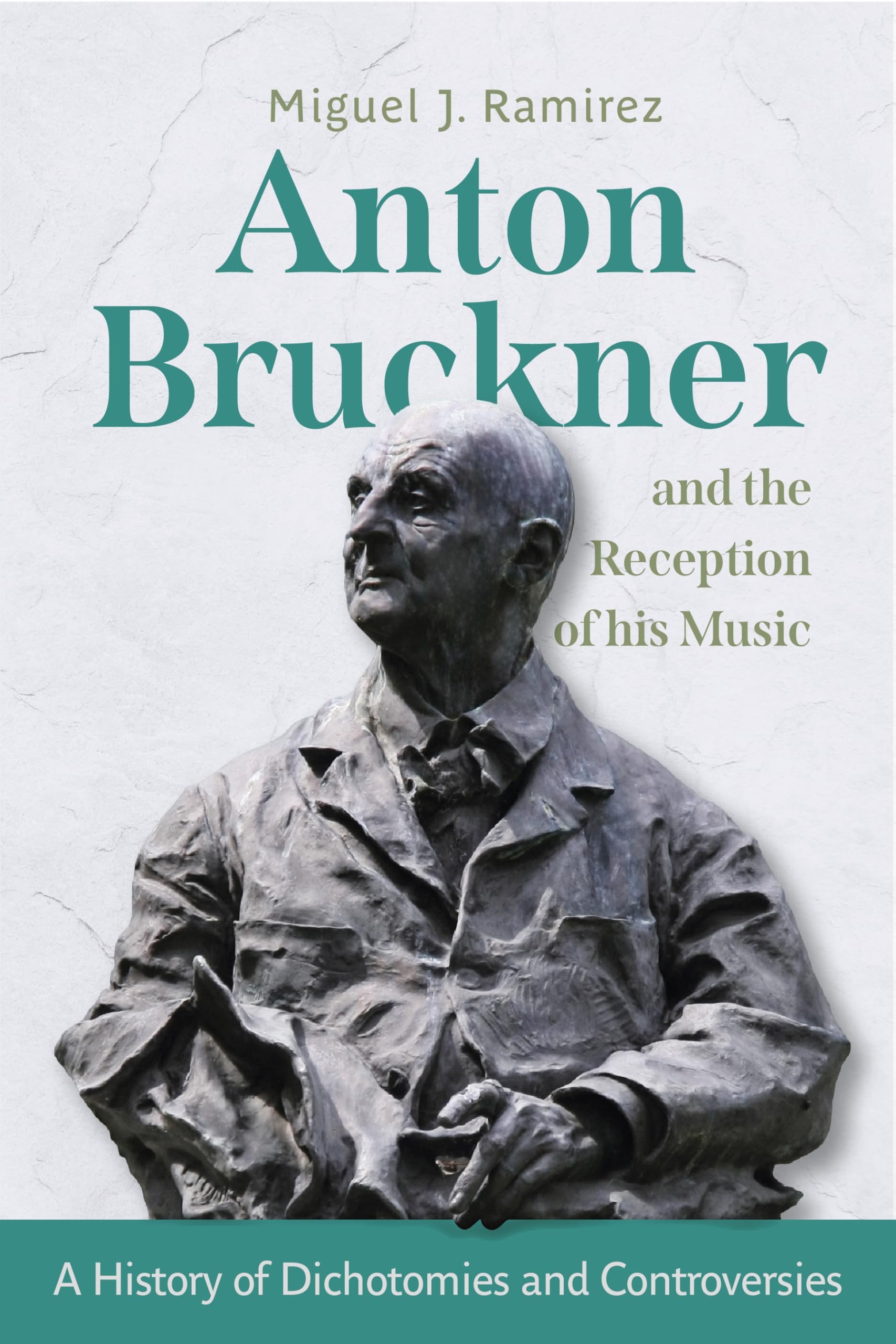 Anton Bruckner and the Reception of His Music: A History of Dichotomies ...