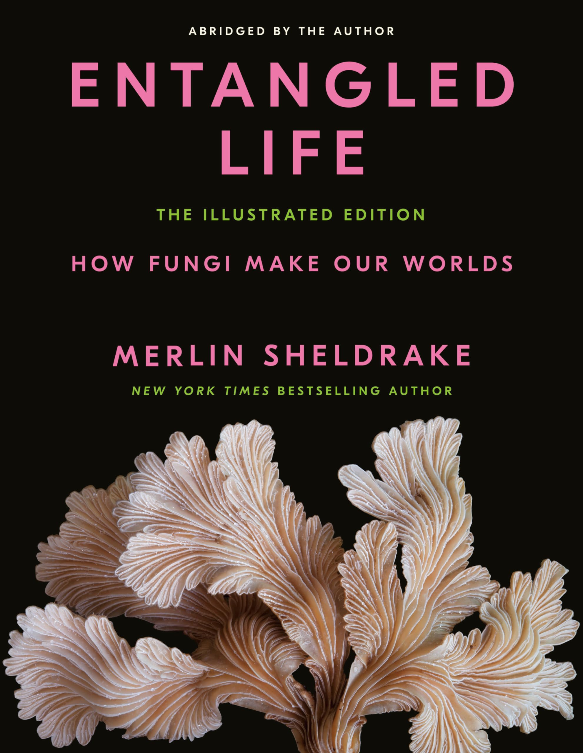Amazon | Entangled Life: The Illustrated Edition: How Fungi Make Our ...