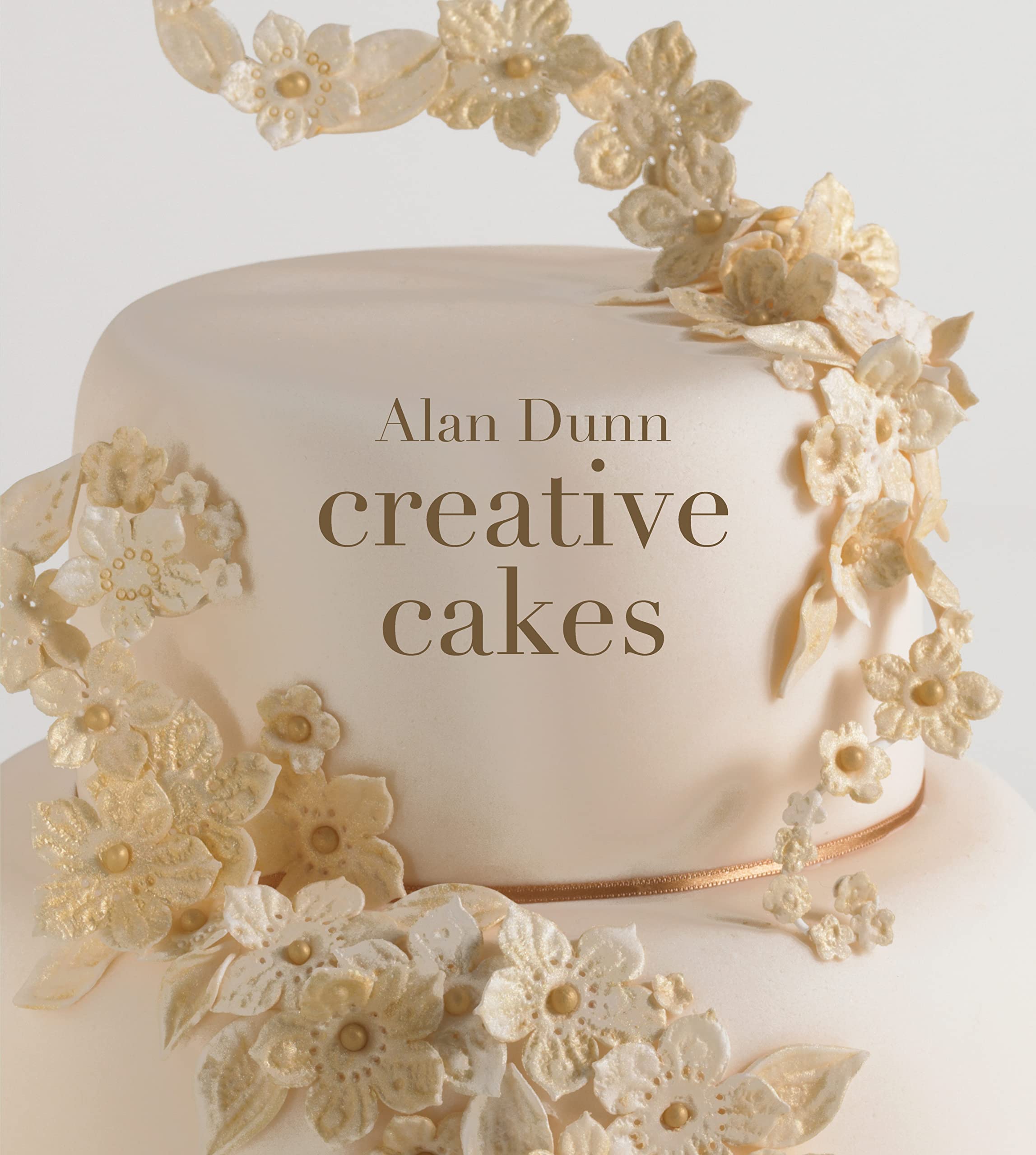 Alan Dunn's Creative Cakes (IMM Lifestyle Books): Dunn, Alan ...