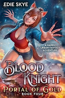 Blood Knight: Portal of Gold: A Harem Urban Fantasy Adventure eBook : Skye, Edie : Amazon.ca ...