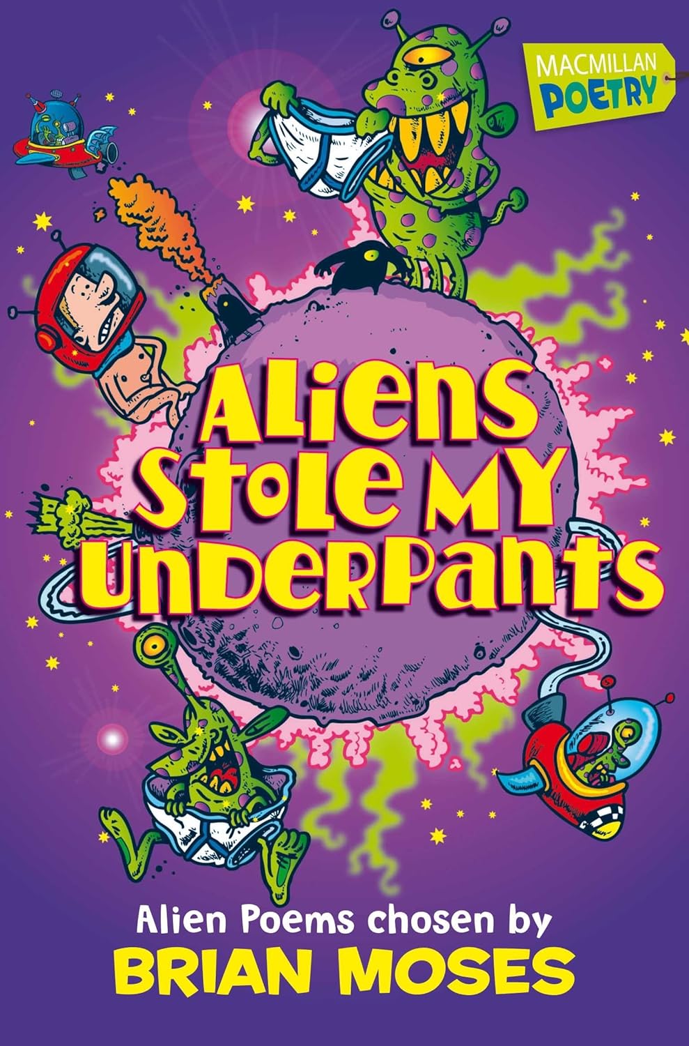 Aliens Stole My Underpants: Alien Poems: Moses, Brian: 9781447201694 ...