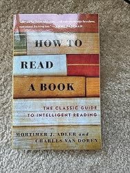 How to Read a Book: The Classic Guide to Intelligent Reading: Adler, Mortimer J., Van Doren ...