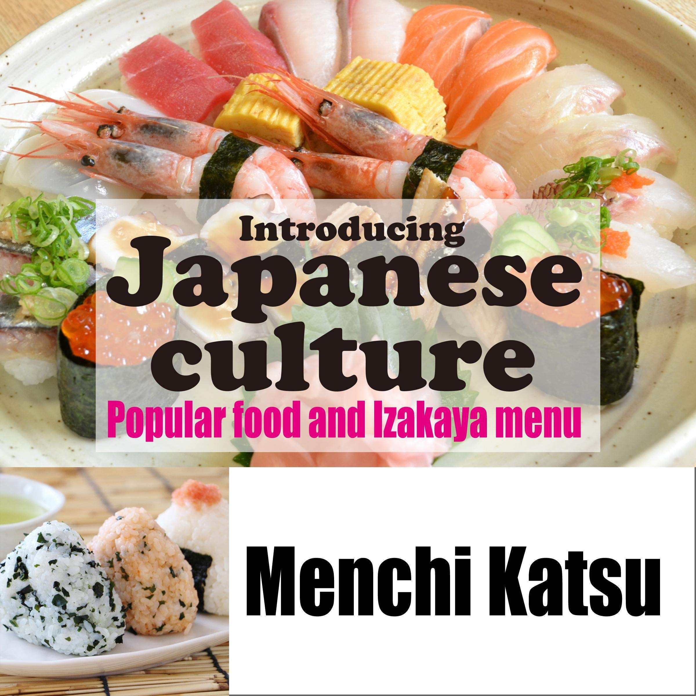 Introducing Japanese Culture Popular Food And Izakaya Menu Menchi Katsu ...
