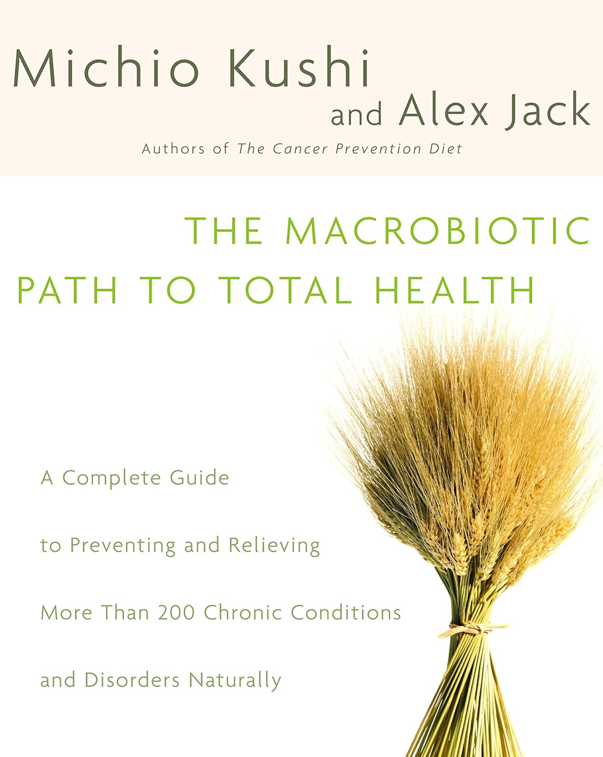 The Macrobiotic Path to Total Health: A Complete Guide to Naturally ...