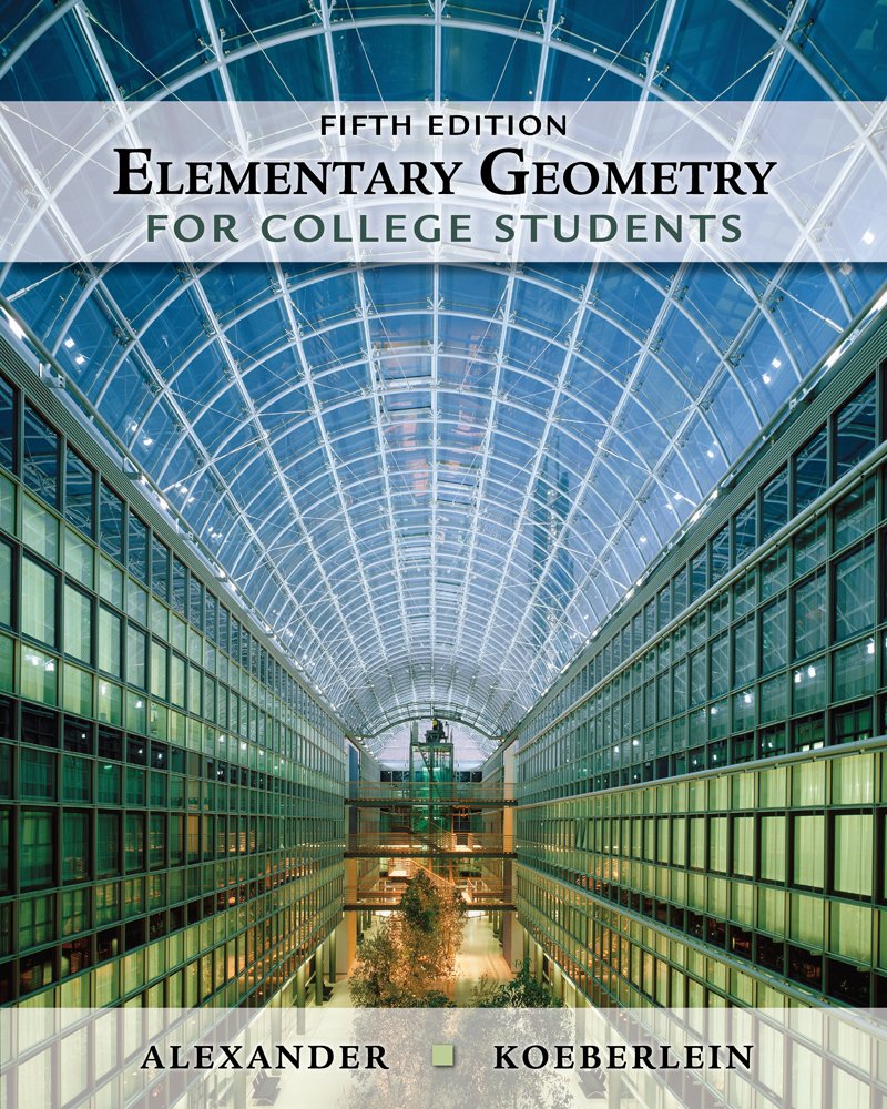 Elementary Geometry for College Students: Alexander, Daniel C ...
