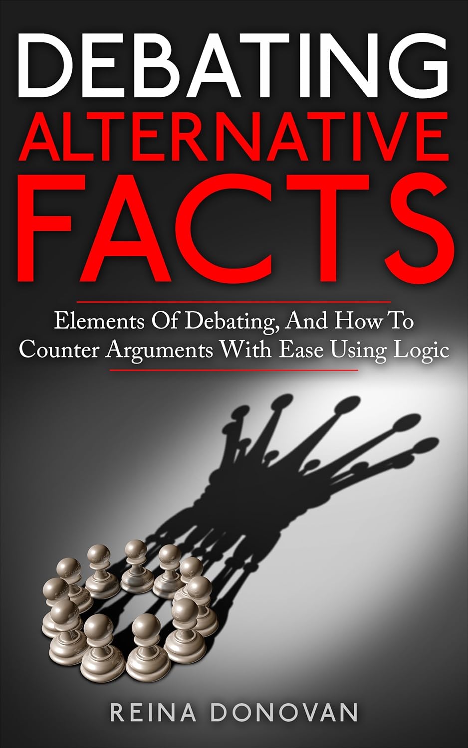 Amazon.com: Debating Alternative Facts: Elements of Debating, and How ...