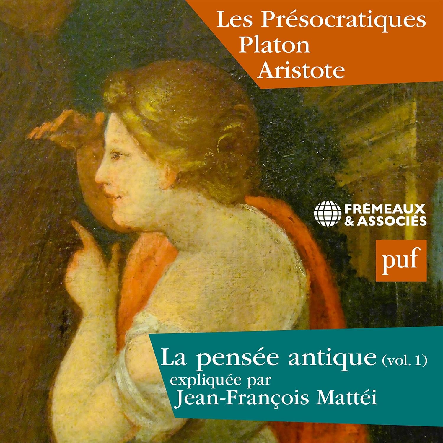 Les Présocratiques, Platon, Aristote: La pensée antique 1 (Audio ...