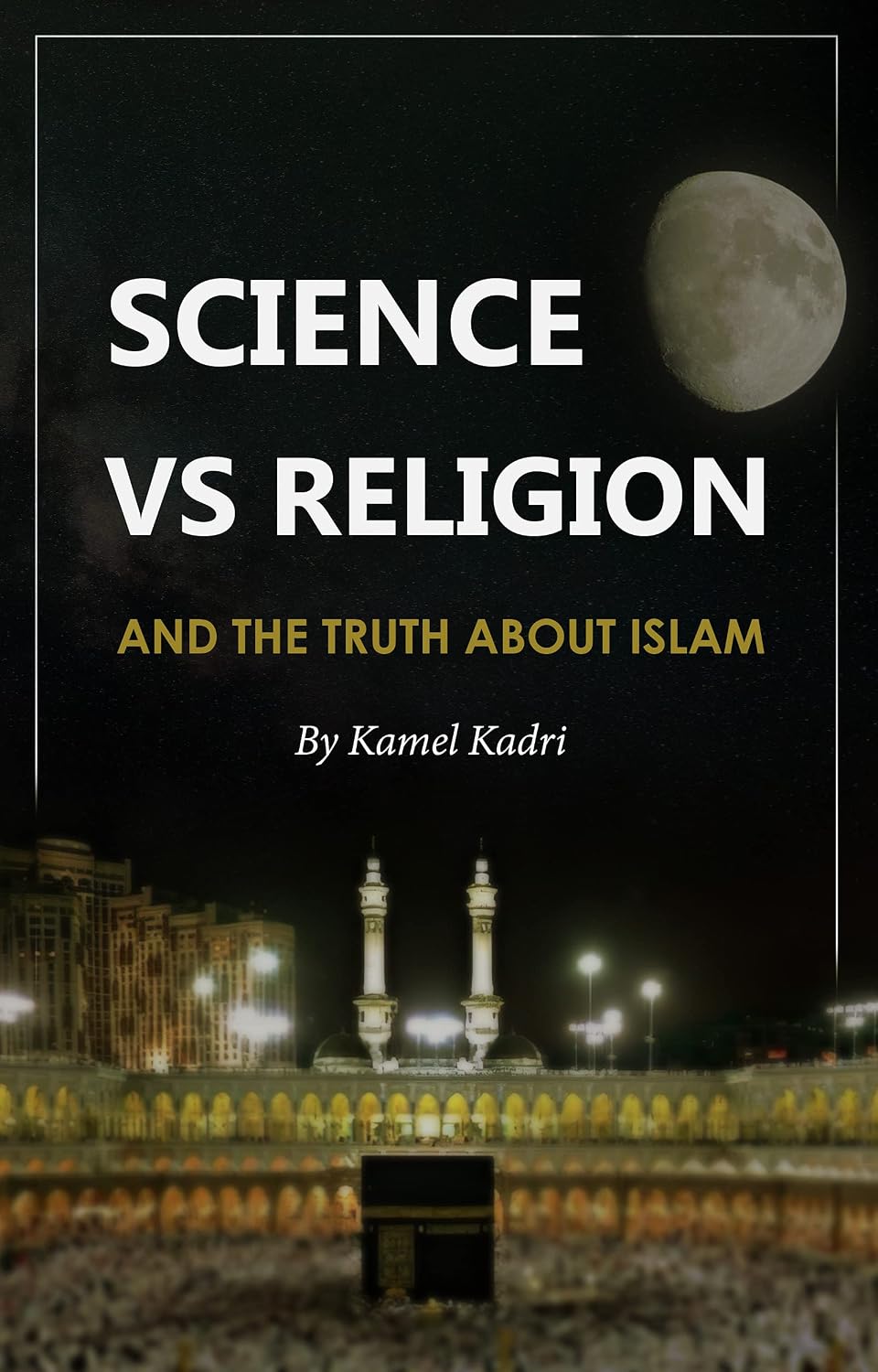 Science VS Religion: And the truth about Islam - Kindle edition by ...